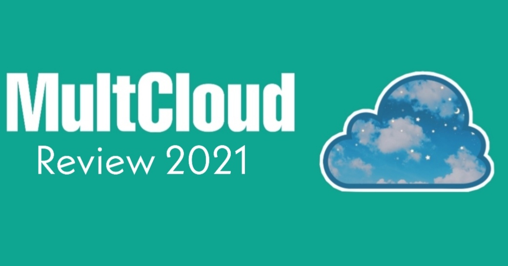 MultCloud Review 2021 : Is it Good For Syncing Multiple Cloud Files?